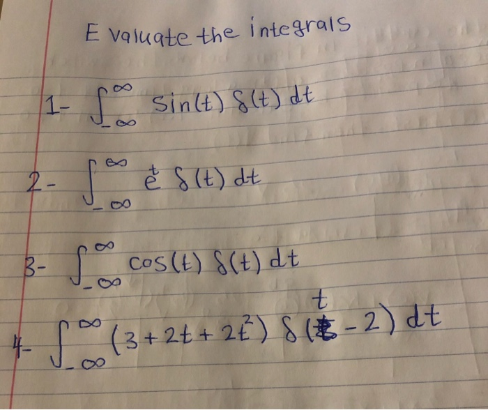 Solved E valuate the integrals 1- J sin(t) $(4) dt 2. Sě | Chegg.com