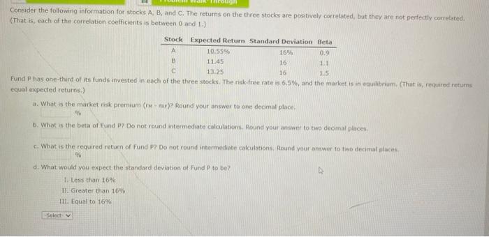 Solved Consider the following information for stocks A, B, | Chegg.com Solved Consider the following information for stocks A, B, | Chegg.com