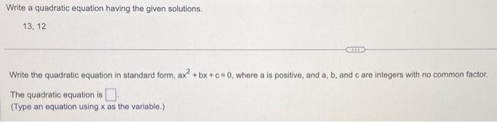 Solved Write a quadratic equation having the given | Chegg.com