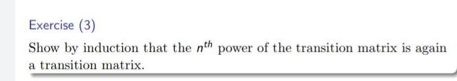 Solved Exercise (3) Show by induction that the nth power of | Chegg.com