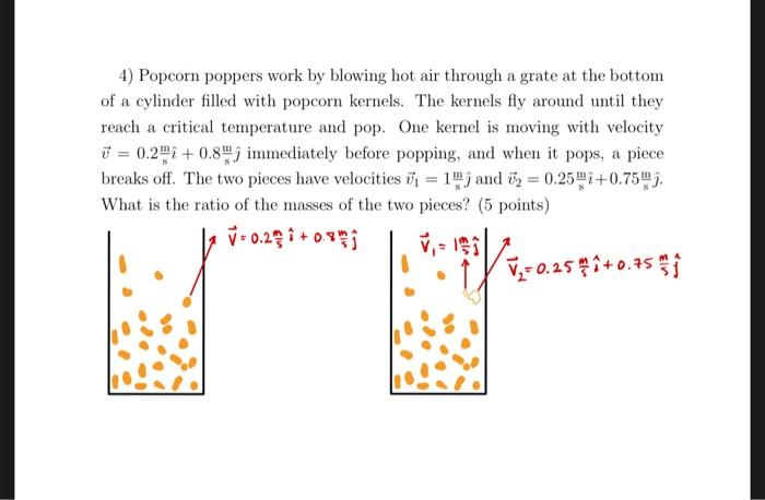 Solved 4) Popcorn poppers work by blowing hot air through a | Chegg.com