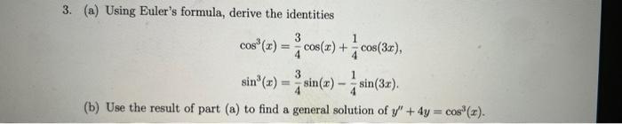 Solved 3. (a) Using Euler's formula, derive the identities | Chegg.com