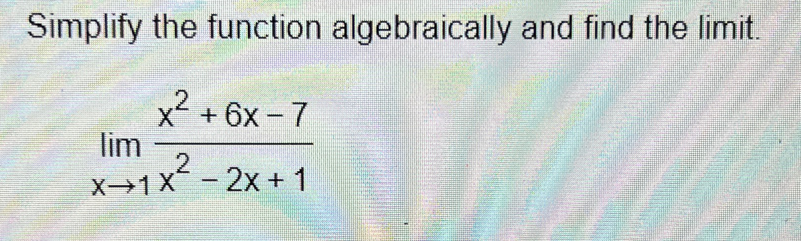 Solved Simplify the function algebraically and find the | Chegg.com