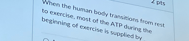 Solved When the human body transitions from rest to | Chegg.com