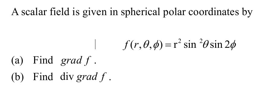 A scalar field is given in spherical polar | Chegg.com