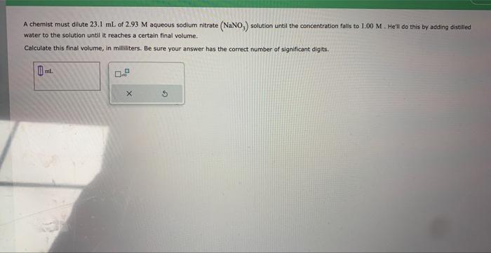Solved A chemist must dilute 23.1 mL of 2.93M aqueous sodium | Chegg.com