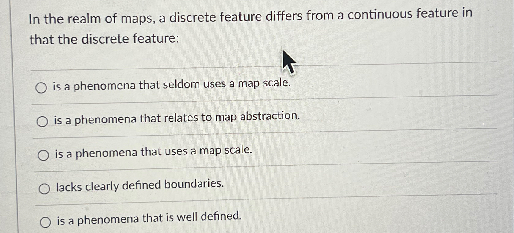 Solved In the realm of maps, a discrete feature differs from | Chegg.com
