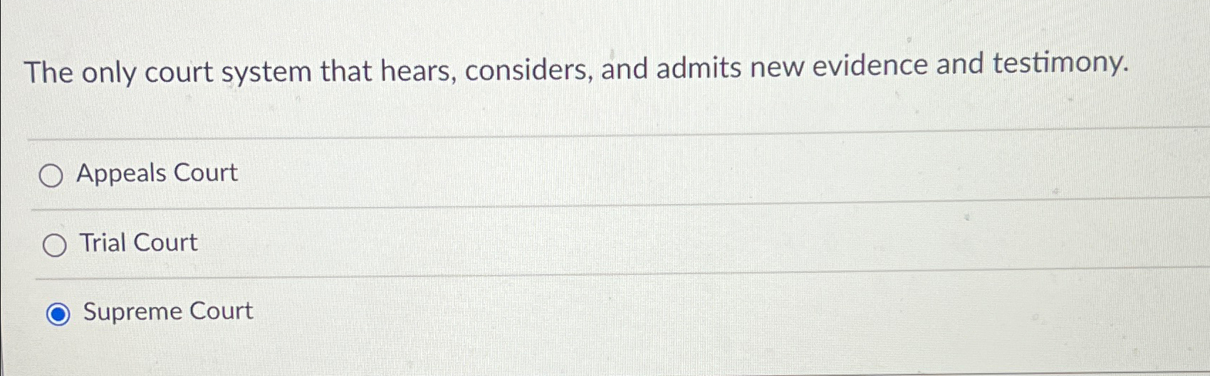 Solved The only court system that hears, considers, and | Chegg.com