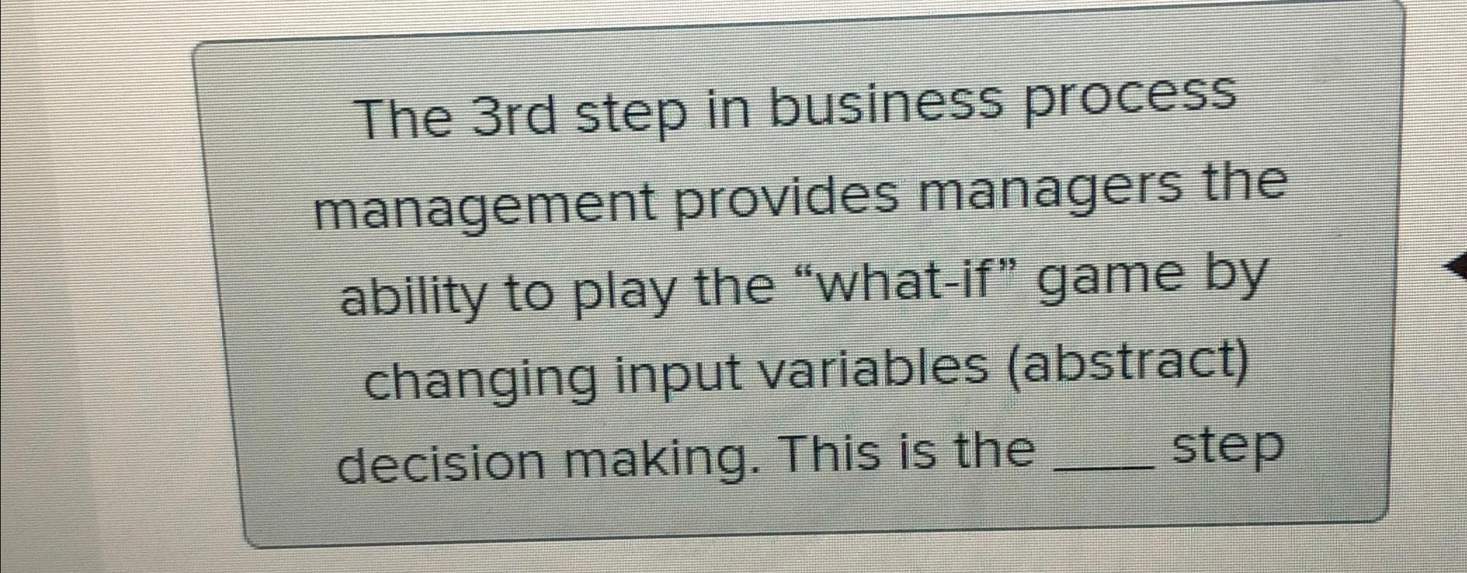 Solved The 3rd step in business process management provides | Chegg.com