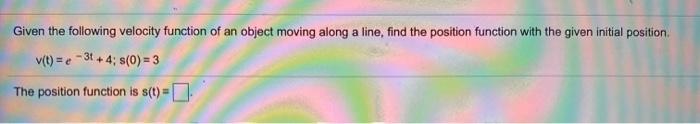 Solved Given the following velocity function of an object | Chegg.com