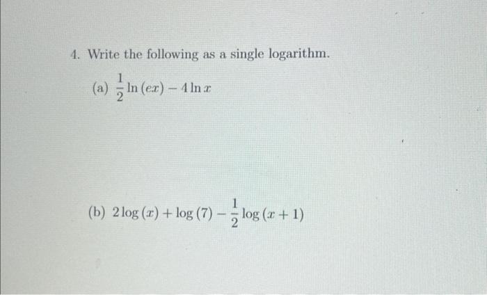Solved 4. Write the following as a single logarithm. (a) | Chegg.com