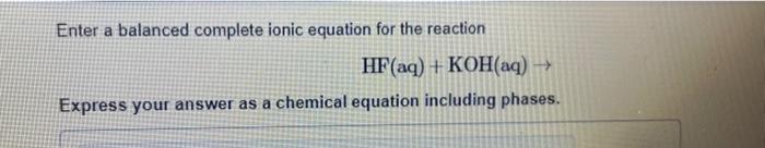 Solved Enter a balanced complete ionic equation for the | Chegg.com