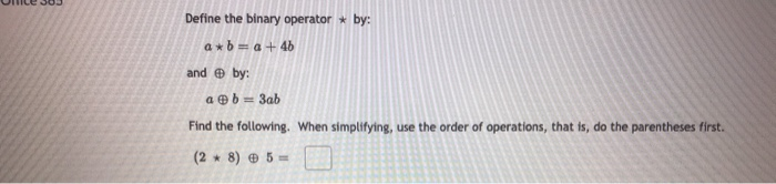 Solved Define The Binary Operator By Aob A 62 Simplify