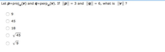 Solved Let p=proj, (v) and q=perp, (v). If ||P|| = 3 and | Chegg.com