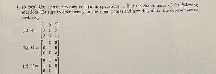 Solved 1. (3pts) Use elementary row or column operations to | Chegg.com