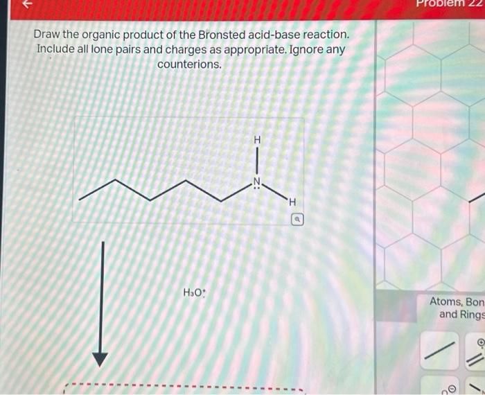 Solved Draw the organic product of tge bronsted acid base | Chegg.com