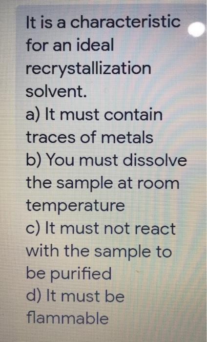 Solved It is a characteristic for an ideal recrystallization | Chegg.com