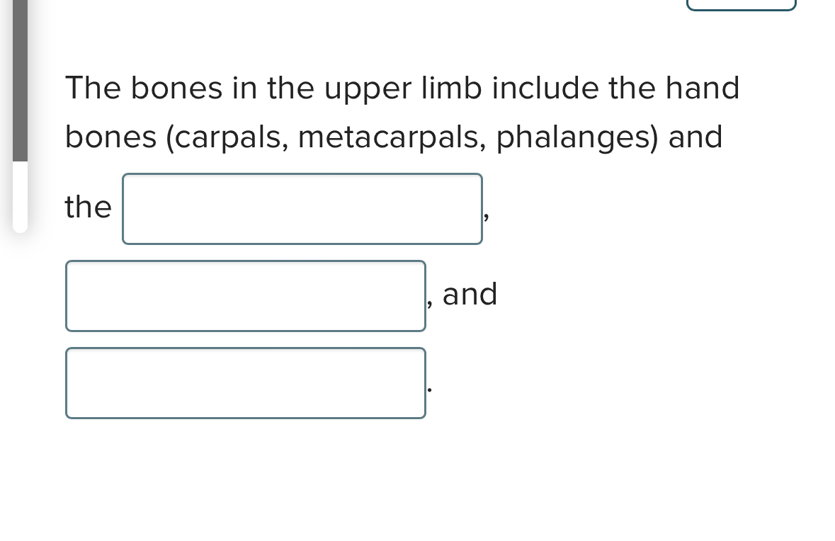 Solved The bones in the upper limb include the hand bones | Chegg.com