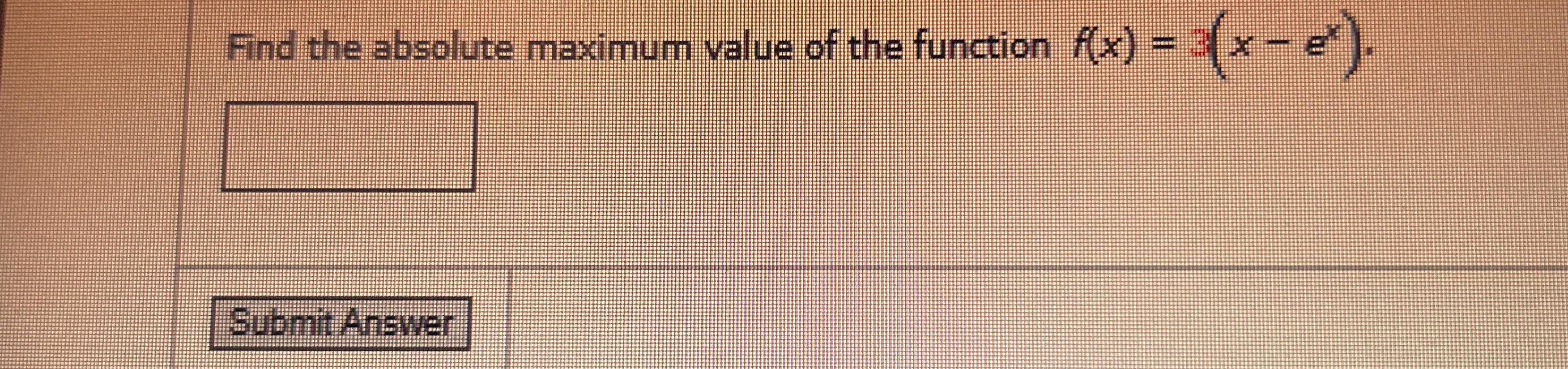 Solved Find the absolute maximum value of the function | Chegg.com