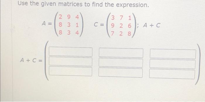 Solved Use the given matrices to find the expression. A= 294 | Chegg.com