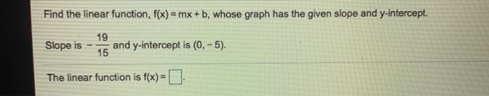Solved Find the linear function, f(x) = mx + b, whose graph | Chegg.com