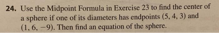 Solved 24. Use the Midpoint Formula in Exercise 23 to find | Chegg.com