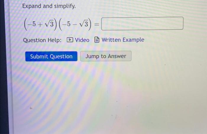 Solved Expand and simplify. (−5+3)(−5−3)= Question Help: 自 | Chegg.com