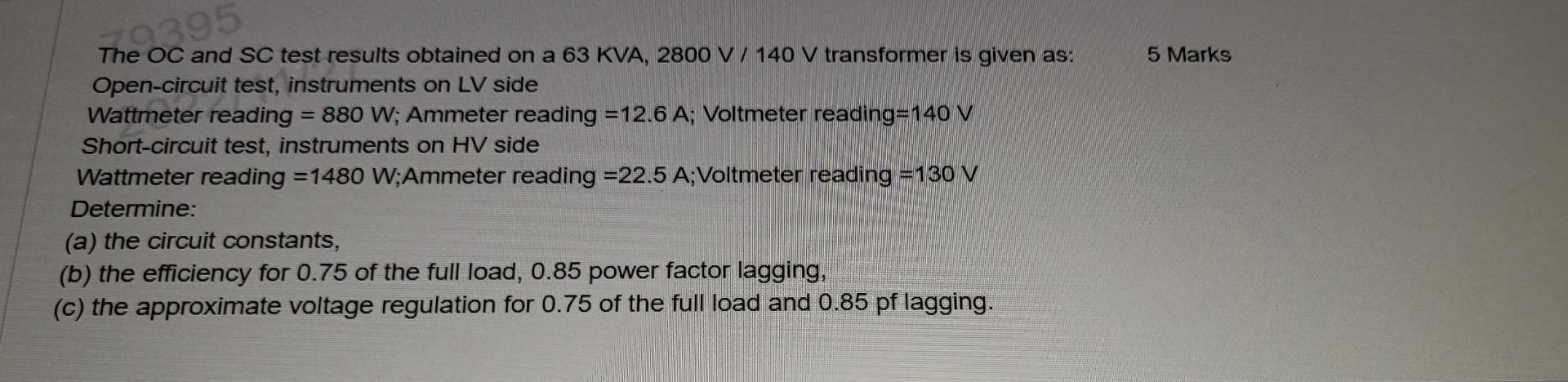 Solved The OC and SC test results obtained on a 63KVA,2800 | Chegg.com