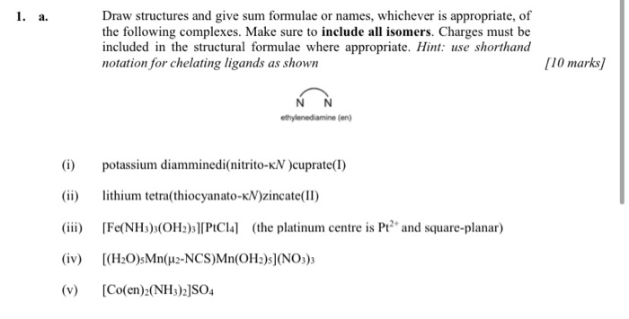 Solved 1. a. Draw structures and give sum formulae or names, | Chegg.com