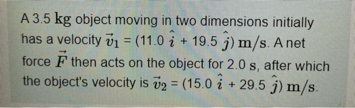 Solved A 3.5 kg object moving in two dimensions initially | Chegg.com