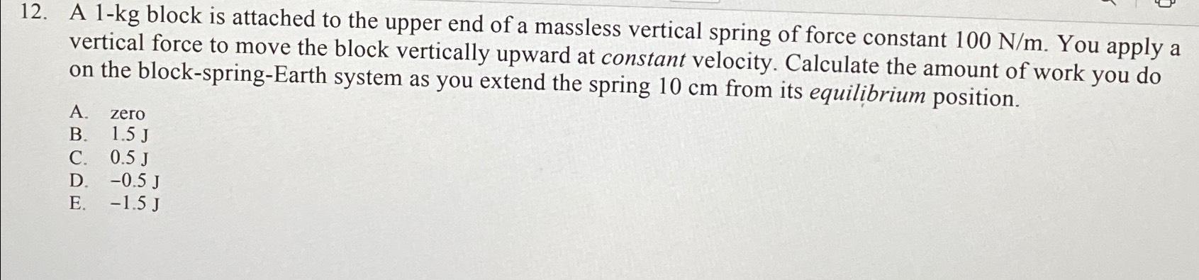 Solved A 1-kg ﻿block is attached to the upper end of a | Chegg.com