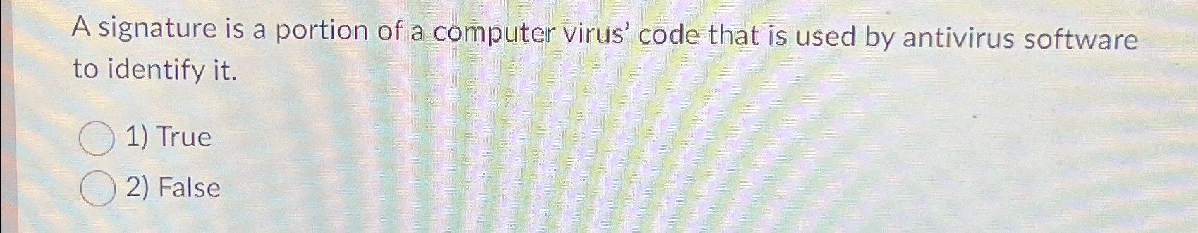 Solved A signature is a portion of a computer virus' code | Chegg.com
