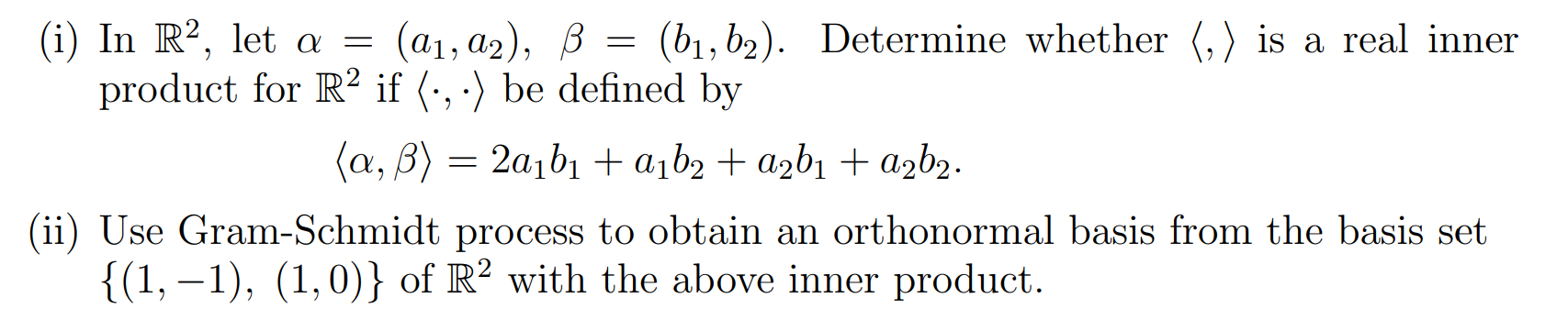 Solved (i) ﻿In R2, ﻿let α=(a1,a2),β=(b1,b2). ﻿Determine | Chegg.com