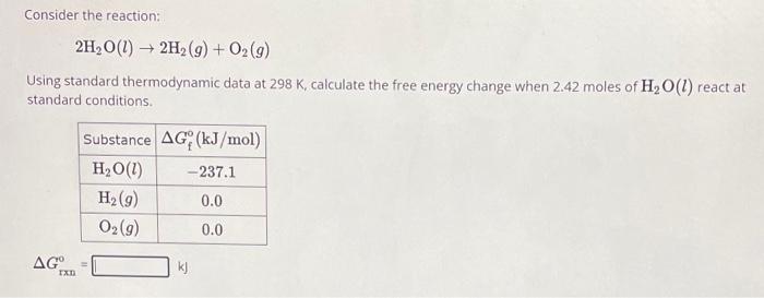 Consider the reaction: 2H2O(l)→2H2(g)+O2(g) Using | Chegg.com