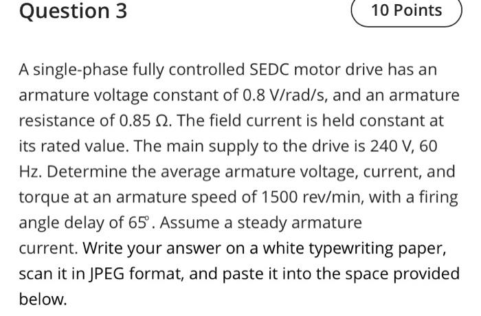 Solved A single-phase fully controlled SEDC motor drive has | Chegg.com