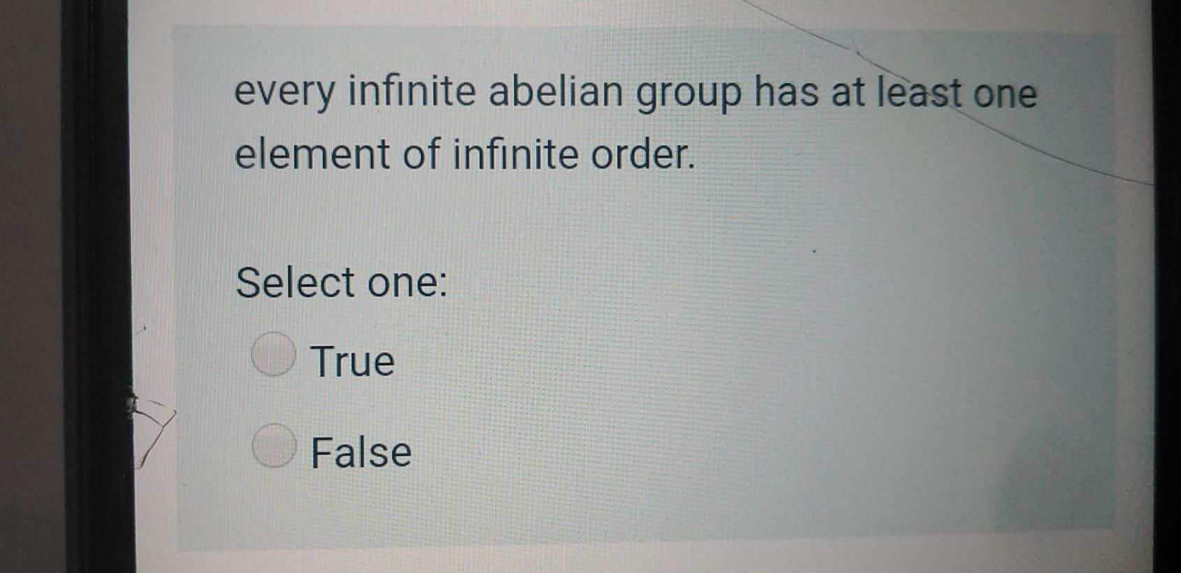 Solved every infinite abelian group has at least one element | Chegg.com