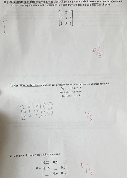 Solved 4) Find a sequence of elementary matrices that will | Chegg.com
