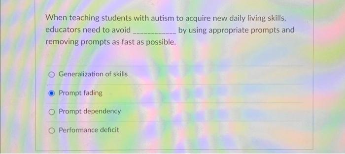 When teaching students with autism to acquire new | Chegg.com