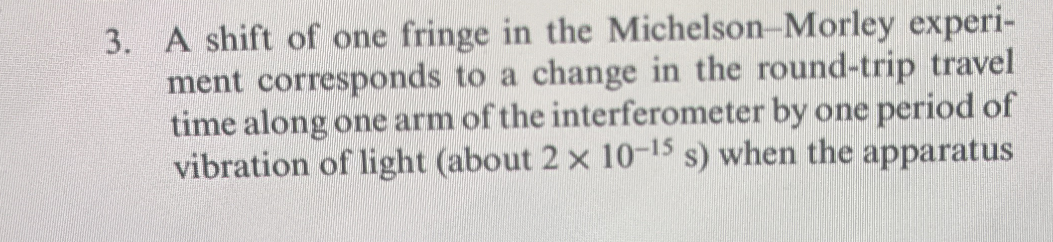 Solved A shift of one fringe in the Michelson-Morley | Chegg.com
