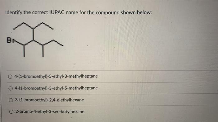 Solved Identify the correct IUPAC name for the compound | Chegg.com