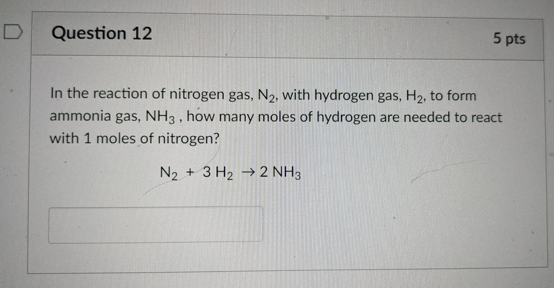 Solved D Question 12 5 pts In the reaction of nitrogen gas, | Chegg.com