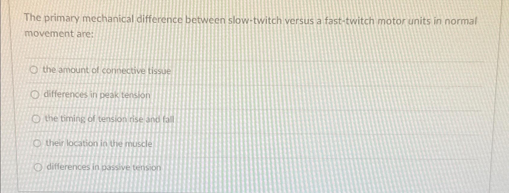 Solved The primary mechanical difference between slow-twitch | Chegg.com