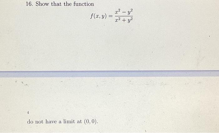 Solved 16. Show that the function f(x,y)=x2+y2x2−y2 do not | Chegg.com