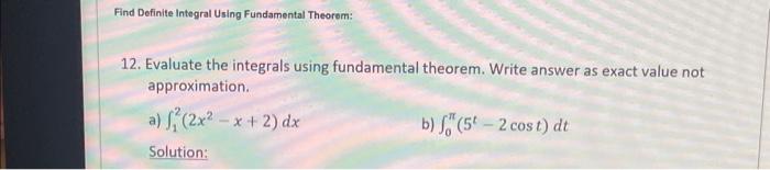 Solved Find Definite Integral Using Fundamental Theorem: 12. | Chegg.com