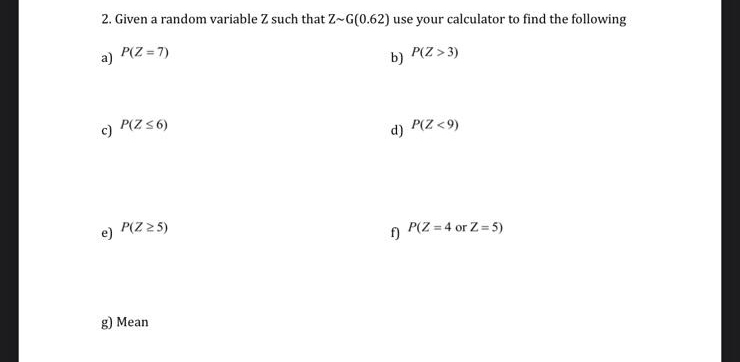 Solved Given a random variable Z ﻿such that Z∼G(0.62) ﻿use | Chegg.com