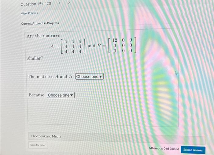Solved Are the matrices A=⎣⎡444444444⎦⎤ and B=⎣⎡1200000000⎦⎤ | Chegg.com