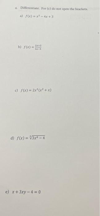 Solved 4. Differentiate. For (c) do not open the brackets a) | Chegg.com