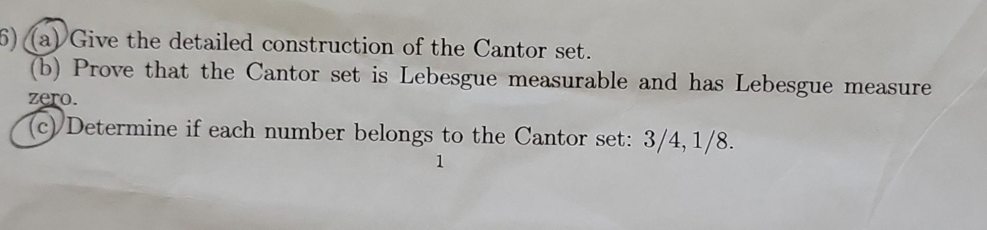 Solved A Give The Detailed Construction Of The Cantor Set