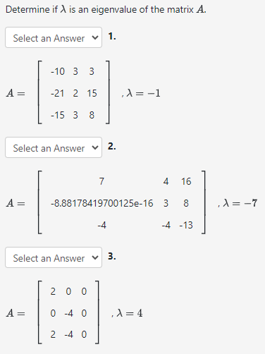 Solved Determine if λ ﻿is an eigenvalue of the matrix | Chegg.com