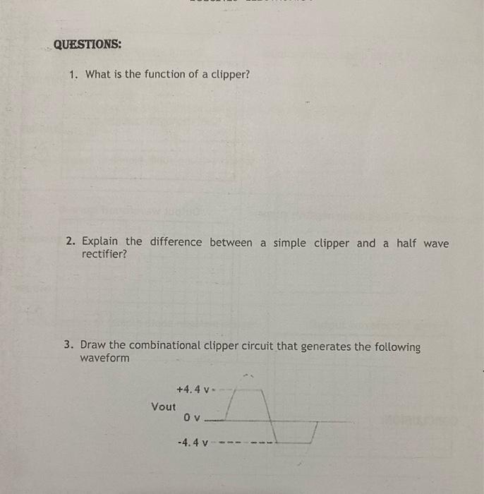 Solved QUESTIONS: 1. What is the function of a clipper? 2. | Chegg.com